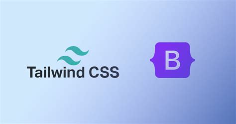 Tailwind Vs Bootstrap The Ultimate Showdown