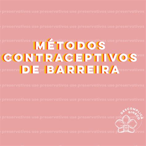Métodos Contraceptivos de Barreira Descomplica Gineco Podcast Podtail