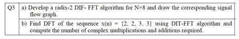 solved a develop a radix 2 dif fft algorithm for n 8 and draw the corresponding signal flow