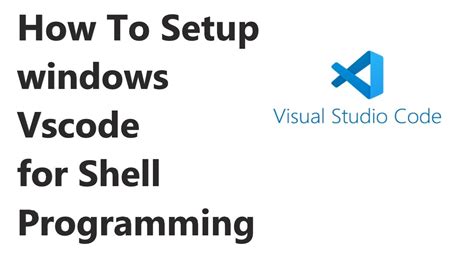 How To Start Shell Programming In The Vs Code Unix Shell Programming