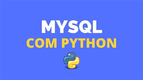 COMO CONECTAR BANCO DE DADOS MYSQL EM PYTHON Tutorial Python