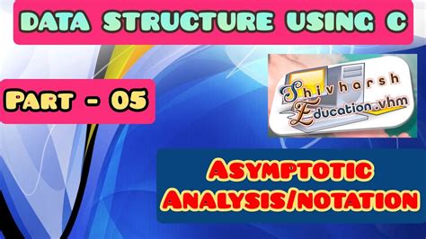 Asymptotic Notation In Data Structure Part Data Structures