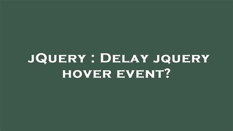 JQuery Delay Jquery Hover Event YouTube