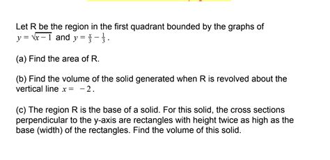 solved let r be the region in the first quadrant bounded by