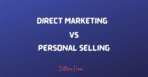 Difference Between Direct Marketing And Personal Selling