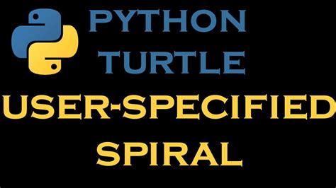 python turtle tutorials 7 user specified spiral youtube