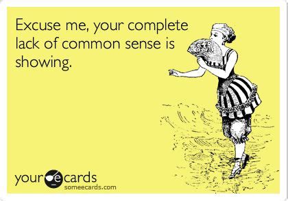 Use Your Common Sense Day Here Are Some Hilarious Memes You Can