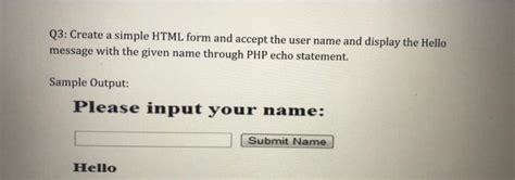 solved q3 create a simple html form and accept the user