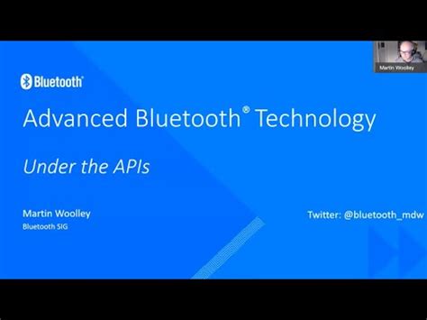 Advanced Bluetooth Technology Under The APIs Martin Woolley NDC