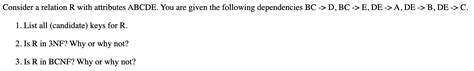 solved consider a relation r with attributes abcde you are