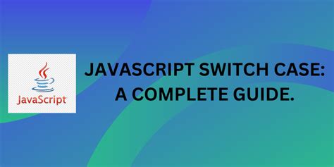 Javascript Switch Case A Complete Guide Codeforgeek
