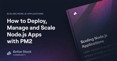 How To Deploy Manage And Scale Node Js Apps With PM2 Better Stack