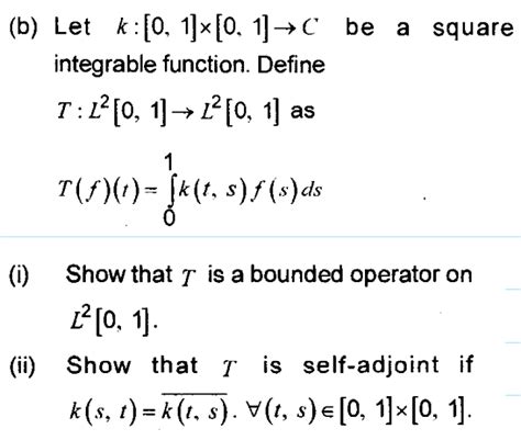 solved b let k [0 1]×[0 1]→c be a square integrable