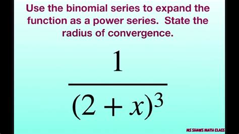 use the binomial series to expand 1 2 x 3 as a power series state radius of convergence youtube
