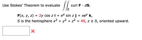 solved use stokes theorem to evaluate integral integral s