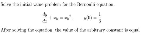 solved solve the initial value problem for the bernoulli