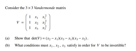 solved consider the 3 x 3 vandermonde matrix v 1 x x11 1