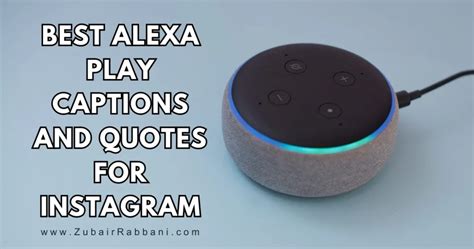 120 Best Alexa Play Captions And Quotes For Instagram