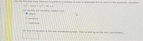solved use the principal axes theorem to perform a rotation