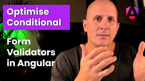 optimise conditional form validators in angular youtube
