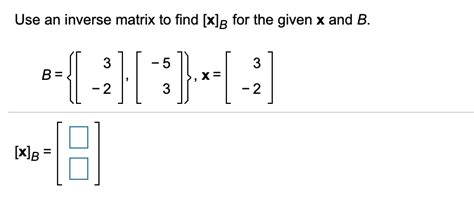 solved find the coordinate vector [x]of x relative to the