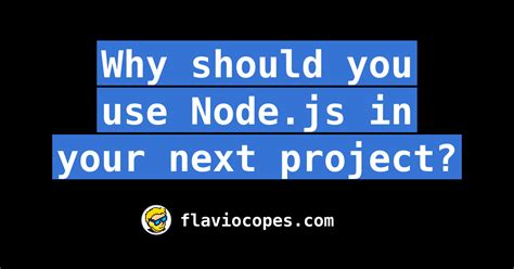 Why Should You Use Node Js In Your Next Project