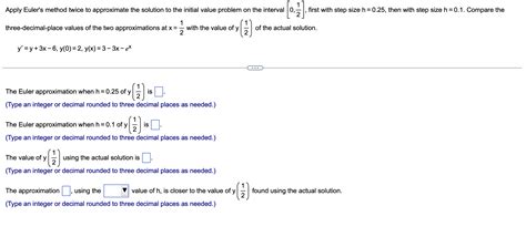 Solved Apply Euler S Method Twice To Approximate The Chegg
