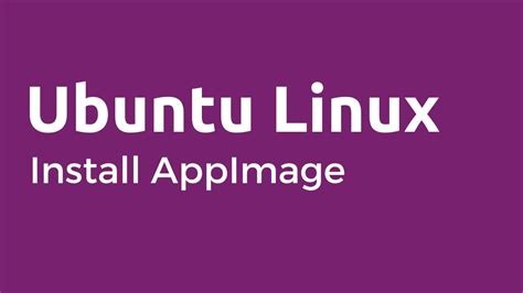 AppImage How To Install And Configure AppImage On Ubuntu YouTube